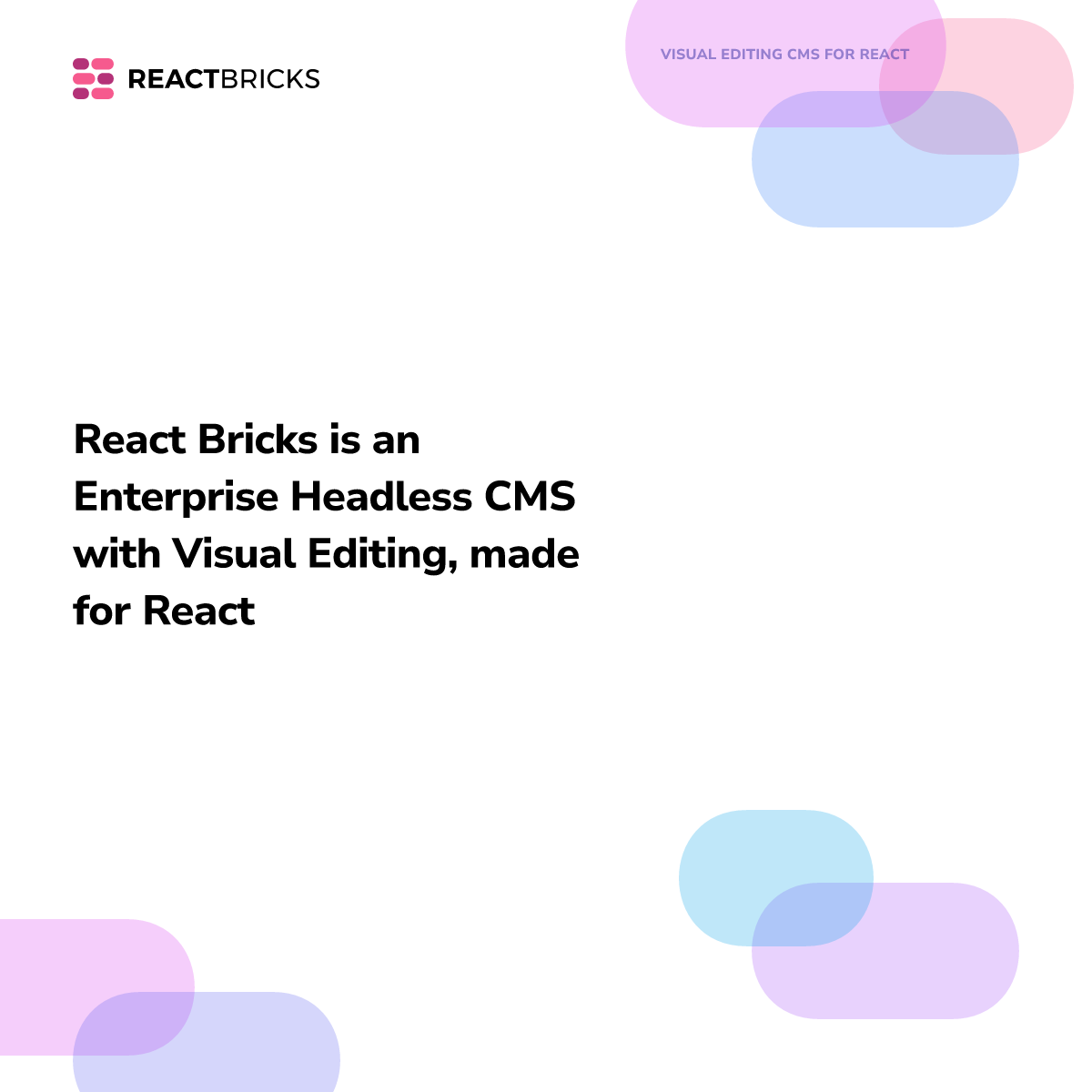React Bricks is an Enterprise Headless CMS with Visual Editing, made for React