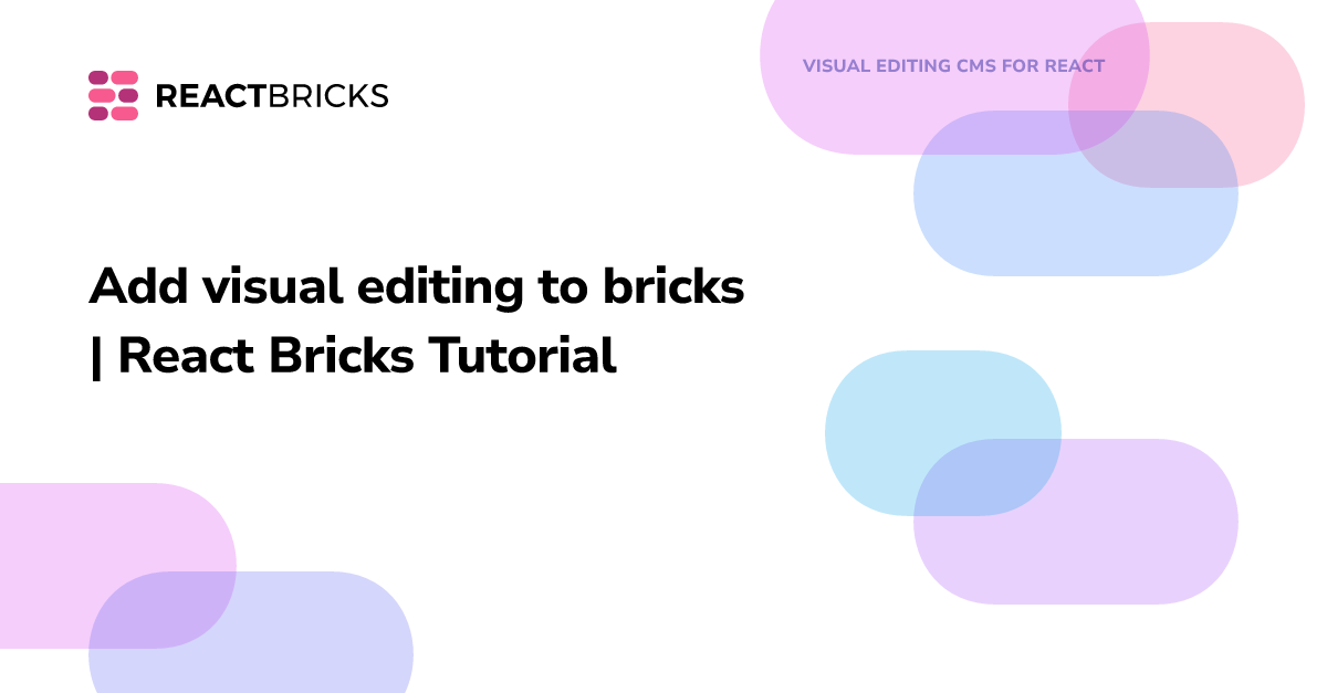 Add visual editing to bricks | React Bricks Tutorial