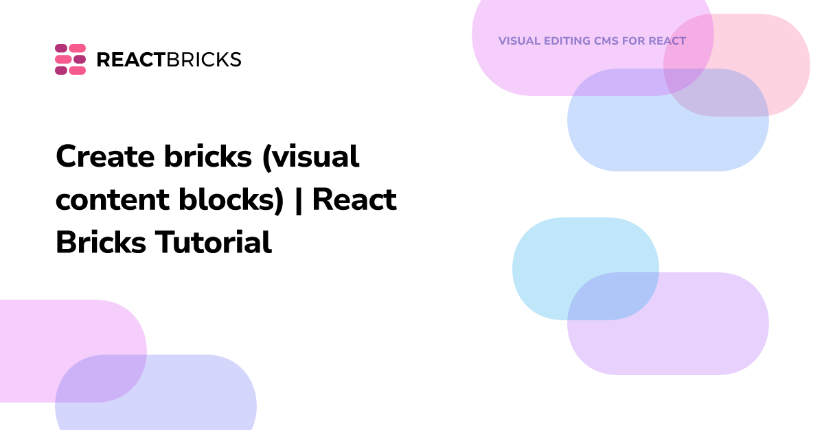 Create bricks (visual content blocks) | React Bricks Tutorial