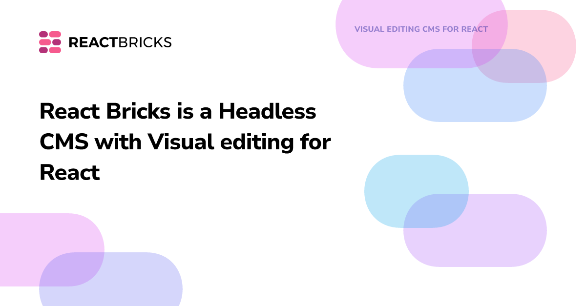React Bricks is a Headless CMS with Visual editing for React