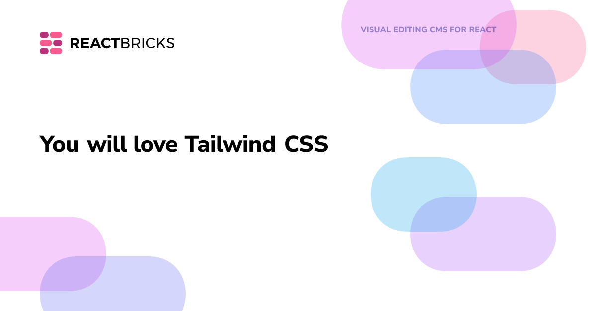 You will love Tailwind CSS