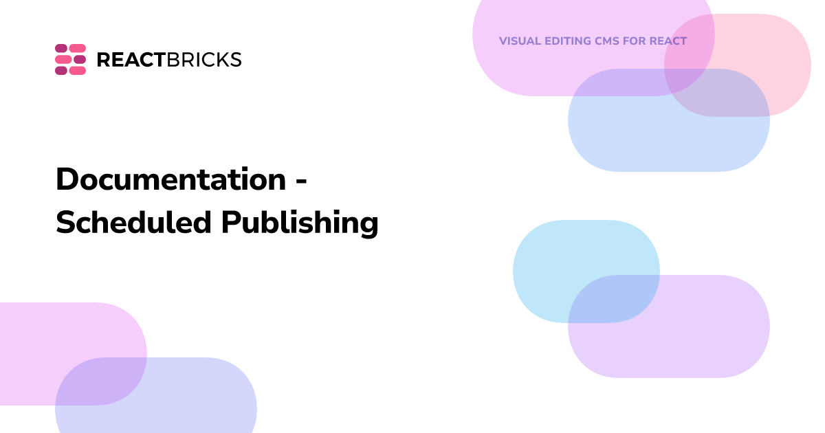 Scheduled Publishing | React Bricks