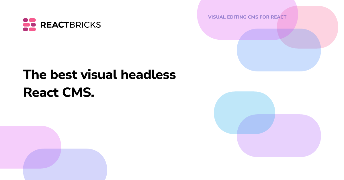 The best visual headless React CMS.